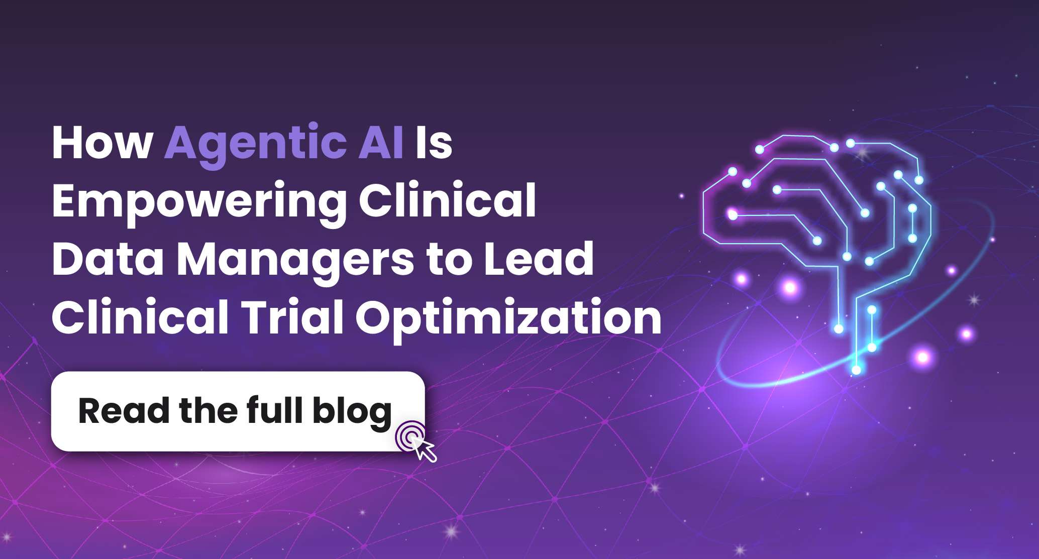 How Agentic AI Empowers Clinical Data Managers to Optimize Clinical Trials